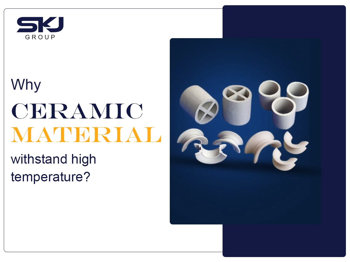 Why Ceramic Material Withstands High Temperature