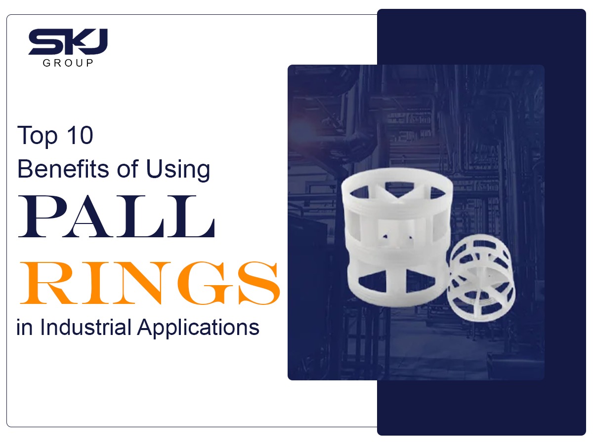 Top 10 Benefits of PP Pall Rings in Industries